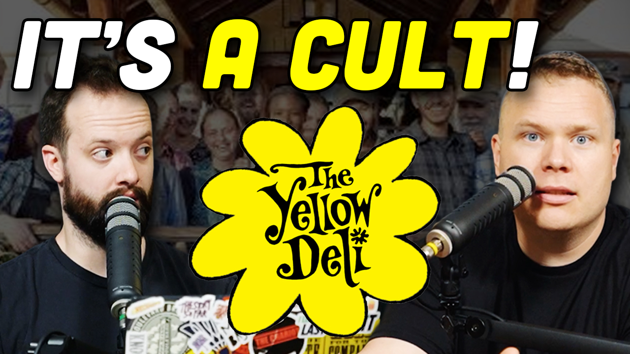 The Truth About the Yellow Deli Cult | Ep 284